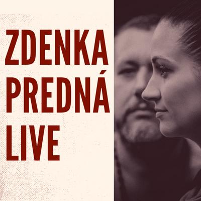 Zdenka Predná Live | TicketLIVE - Naživo je to najlepšie