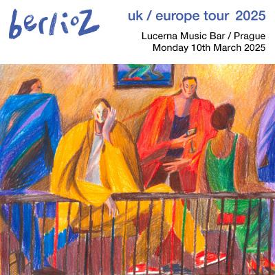 Berlioz / Lucerna Music Bar Praha / 10.03.2025 | TicketLIVE - Listen ...